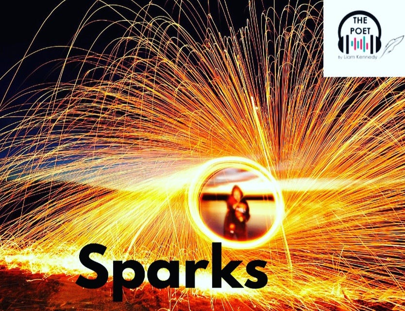 Poetry: Sparks by Liam We all carry that spark That infinitely fine ...