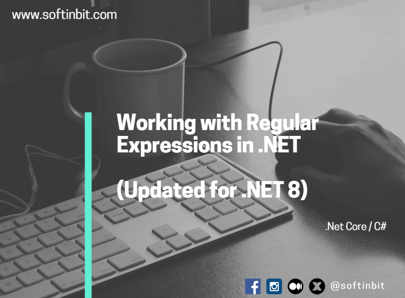 Working with Regular Expressions in .NET (Updated for .NET 8) | by Softinbit | Dev Genius