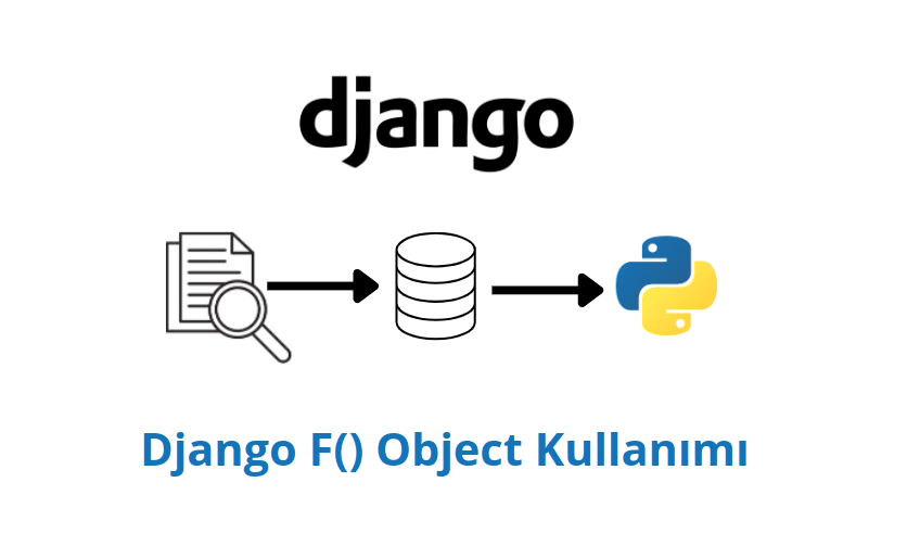 Django F() Object Kullanımı. F() object model alan bilgilerine… | by Kader Miyanyedi | Medium