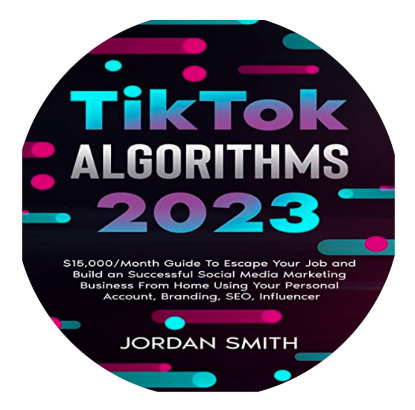 TikTok Algorithms 2023: $15,000/Month Guide | by Mike Young | Medium