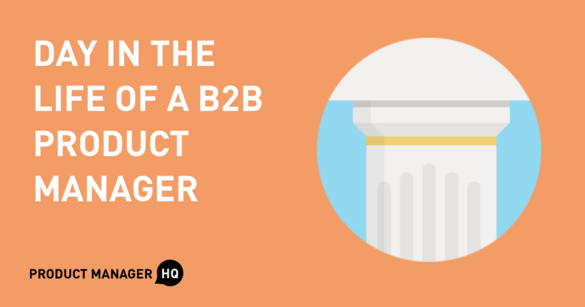 Day in the Life of a B2B Product Manager | by Clement Kao | Product ...