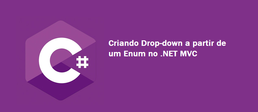 Criando Drop-down a partir de um Enum no .NET MVC | by Marcio Nizzola | Medium