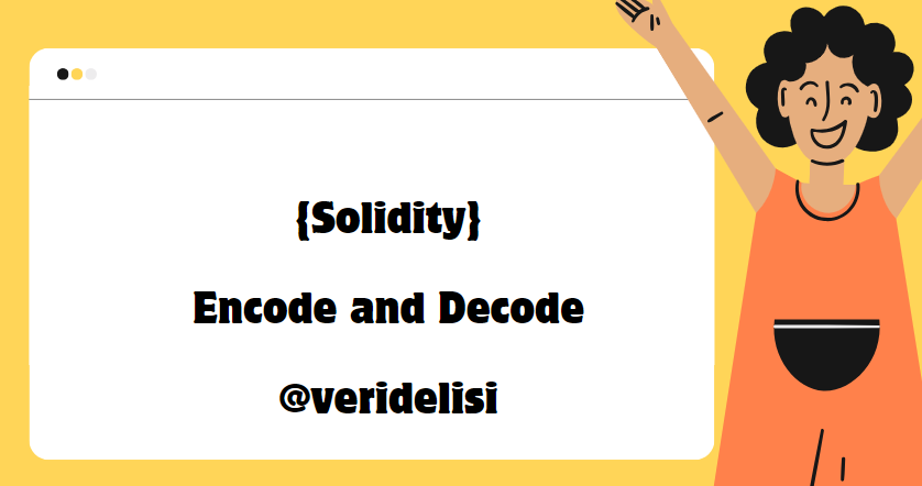 Solidity Encode And Decode Encoding Decoding Medium