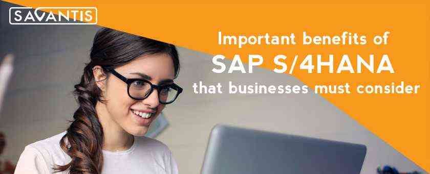 Important Benefits of SAP S/4HANA that Businesses Must Consider | by ...