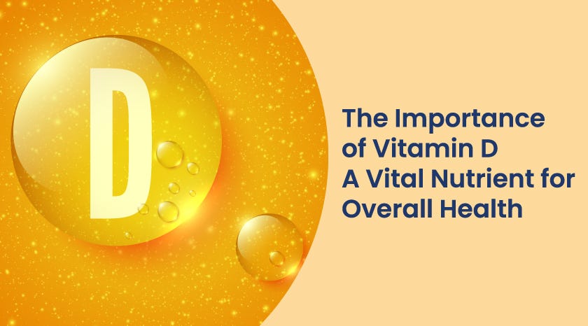 The Importance of Vitamin D: A Vital Nutrient for Overall Health | by ...