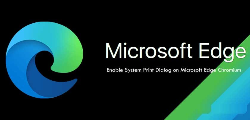 How to Enable System Print Dialog on Microsoft Edge Chromium | by Truegossiper | Medium