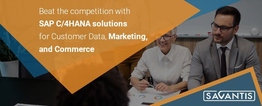 Beat the competition with SAP C/4HANA solutions for Customer Data, Marketing, and Commerce | by ...