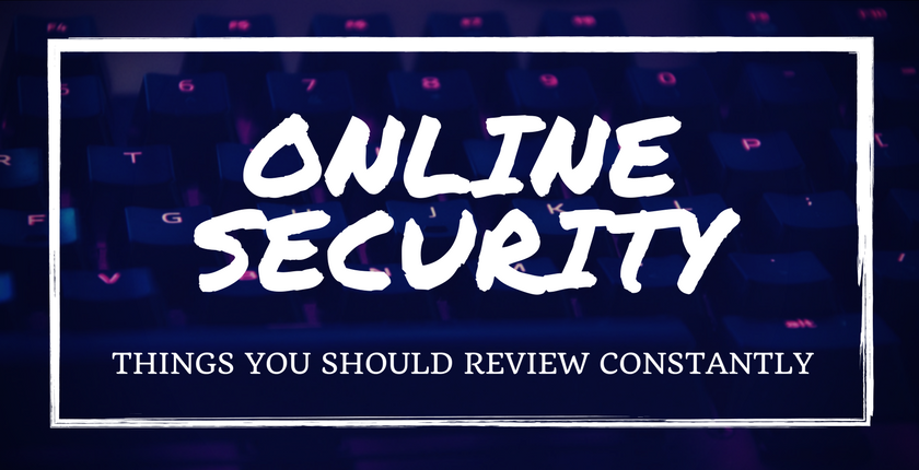 3 ONLINE SECURITY MEASURES YOU SHOULD BE REVIEWING CONSTANTLY | by ...