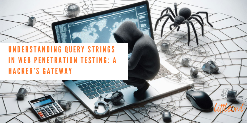 Understanding Query Strings in Web Penetration Testing: A Hacker’s ...