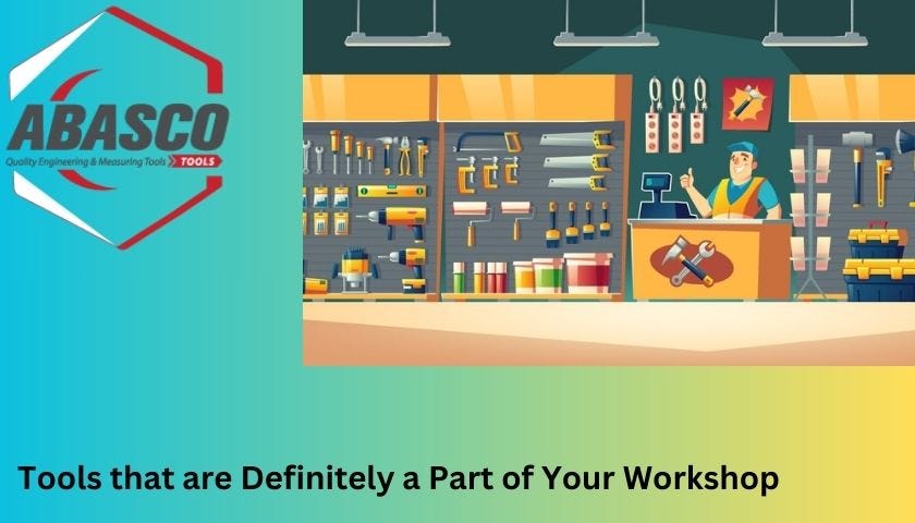 Tools that are Definitely a Part of Your Workshop - Tools suppliers in ...