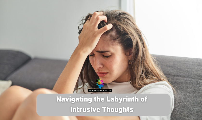 Navigating the Labyrinth of Intrusive Thoughts | by Shrink-office | Jun, 2023 | Medium