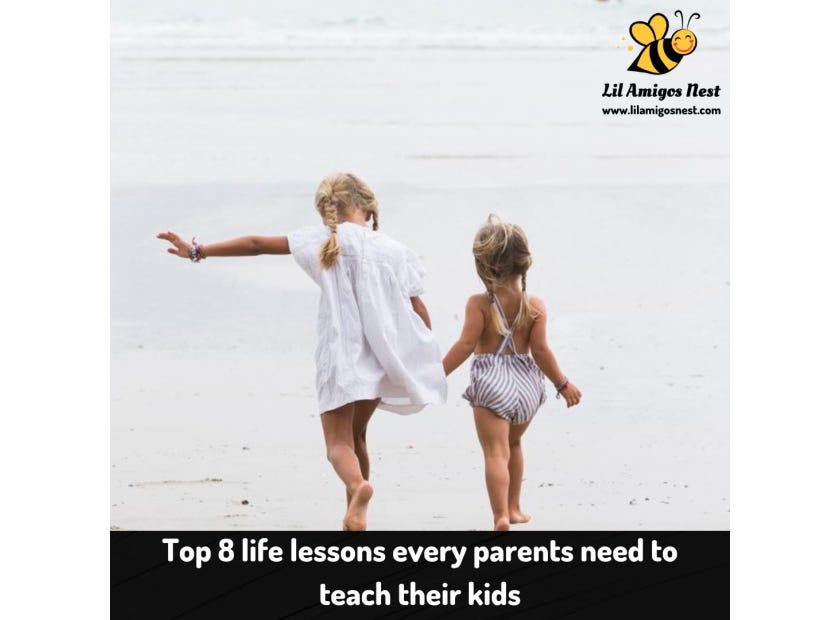 TOP 8 LIFE LESSONS EVERY PARENTS NEED TO TEACH THEIR KIDS | by Lilamigosnest | May, 2024 | Medium