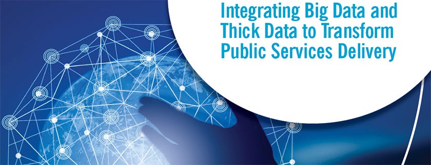 Governments Can Enhance the Power of Big Data — By Adding “Thick Data ...