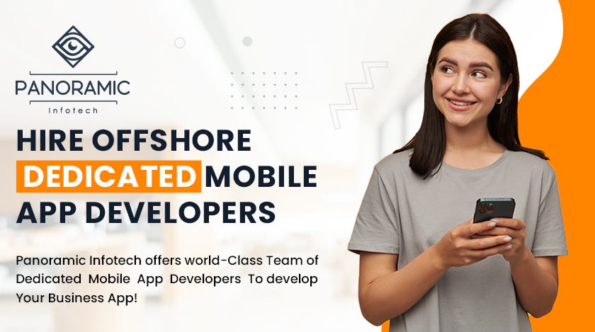 Hire offshore Dedicated Mobile App Developers | by Panoramic Infotech ...