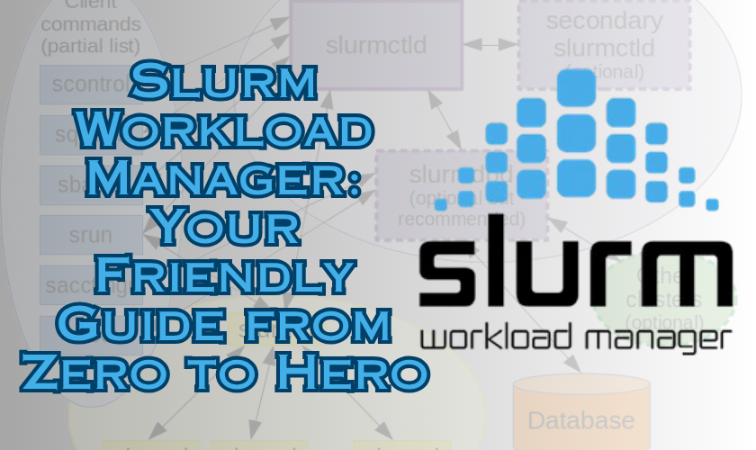 Slurm Workload Manager: Your Friendly Guide from Zero to Hero 🚀 | by ...