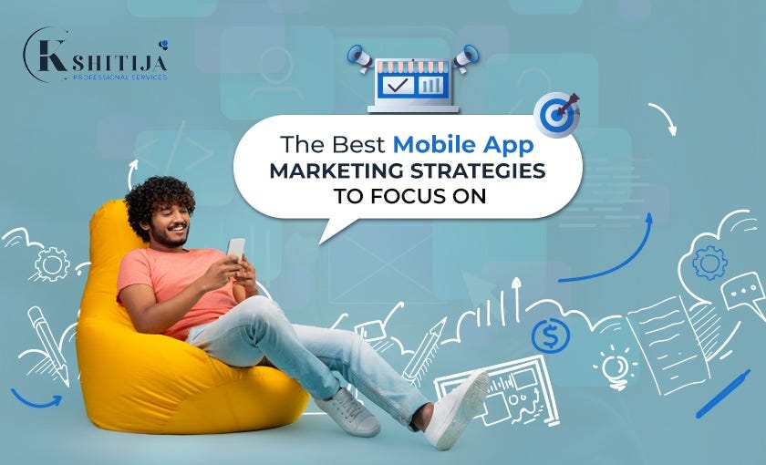 The Best Mobile App Marketing Strategies to Focus On | by EQKPS | Dec ...