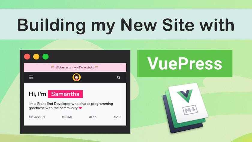 Building my New Site with VuePress | by Samantha Ming | Medium
