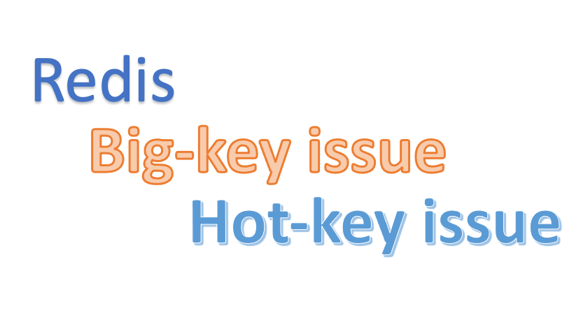 Redis Bigkey or Hotkey issue?. 說明什麼是Bigkey issue? 什麼是 Hotkey issue ...