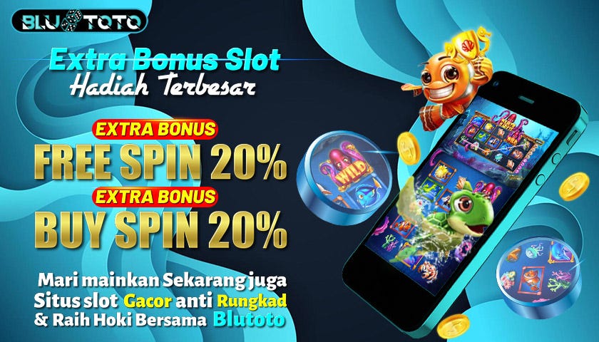 Blutoto Event Bonus hadiah Slot Terbesar Extra Bonus SPIN 20% Berlaku ...
