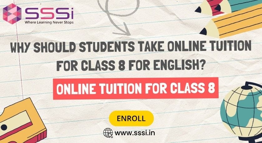 Why Should Students Take Online Tuition for Class 8 For English? | by ...