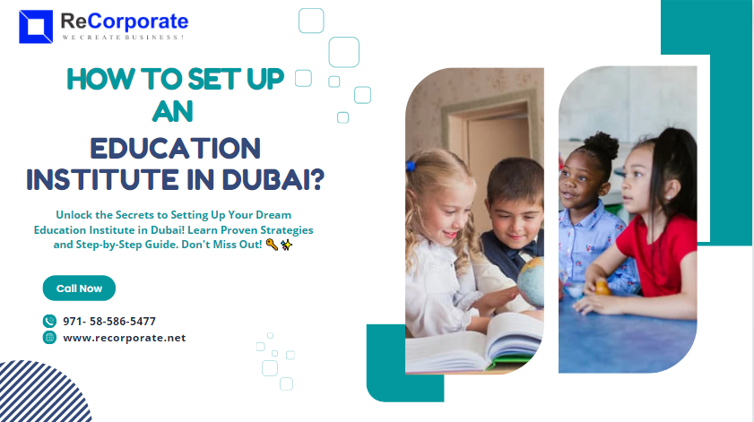 How to Set Up an Education Institute in Dubai? | by ReCorporate | Medium