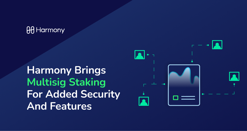 Harmony Brings Multisig Staking For Added Security And Features | by Abhishek Purushotham ...
