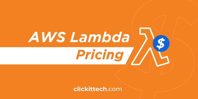 AWS Lambda Pricing for a Serverless Application — ClickIT - ClickIT - Medium