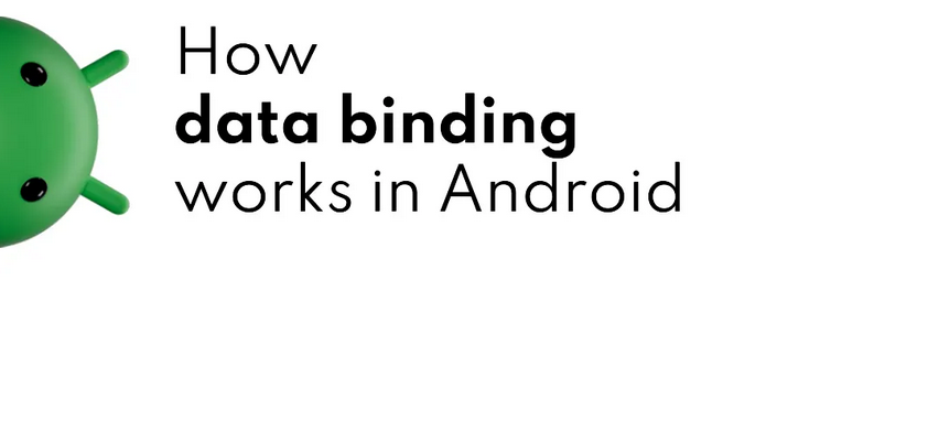 Mastering Data Binding in Android: A Complete Guide | by Mohd Sauban ...