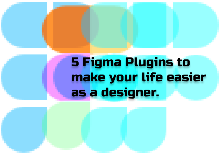 5 Figma Plugins to make your life easier as a designer. | by Design ...