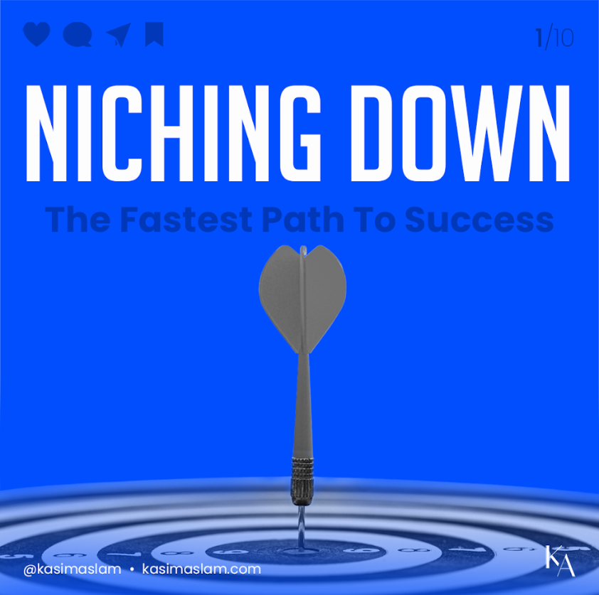 Niching Down: The Fastest Path To Success | by Kasim Aslam | Medium