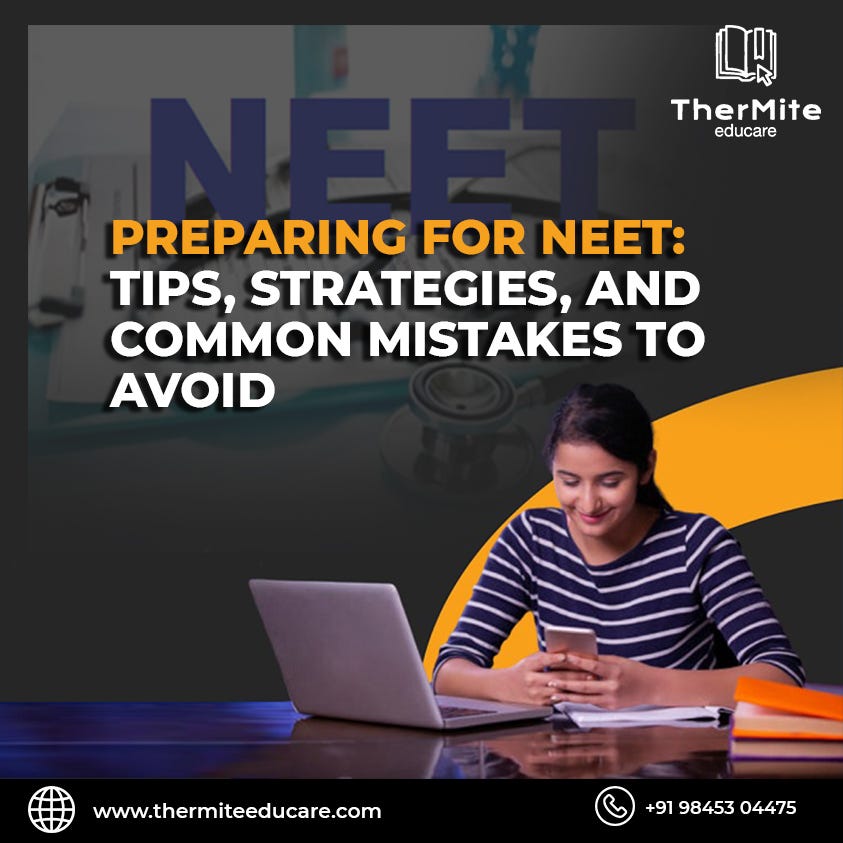 Preparing for NEET: Tips, Strategies, and Common Mistakes to Avoid | by ...