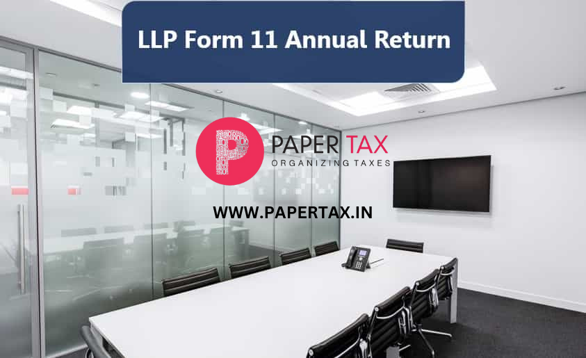 LLP Annual Return Service — Form-11 Filing in India - PAPER TAX ...