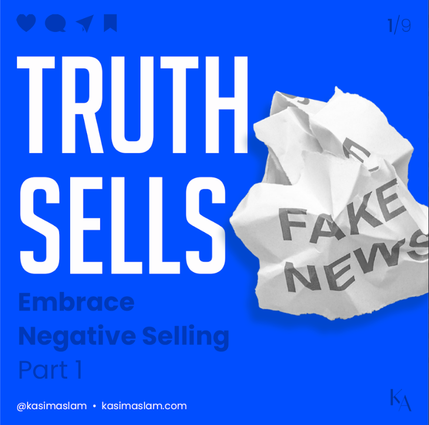 Truth Sells: Embrace Negative Selling (Part 1) | by Kasim Aslam | Feb ...