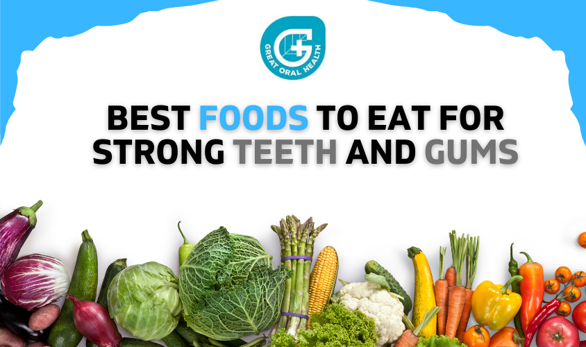 Best Foods to Eat for Strong Teeth and Gums - Great Oral Health - Medium