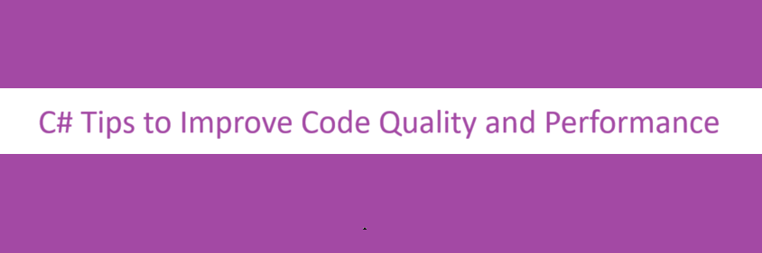 C# Tips to Improve Code Quality and Performance | by Kamlesh Singh | Medium
