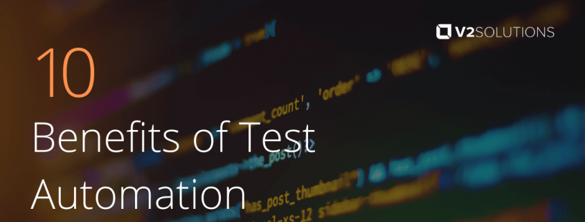 Top 10 Reasons for Choosing Test Automation — V2Solutions | by ...