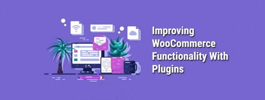 Improving WooCommerce Functionality With Plugins | by Judd Dunagan | Medium