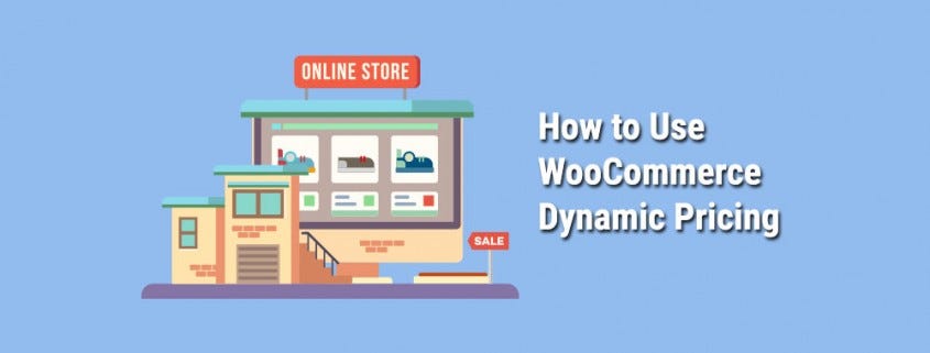 How to Use WooCommerce Dynamic Pricing | by Judd Dunagan | Medium