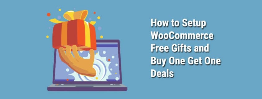 How to Setup WooCommerce Free Gifts and Buy One Get One Deals | by Judd Dunagan | Medium