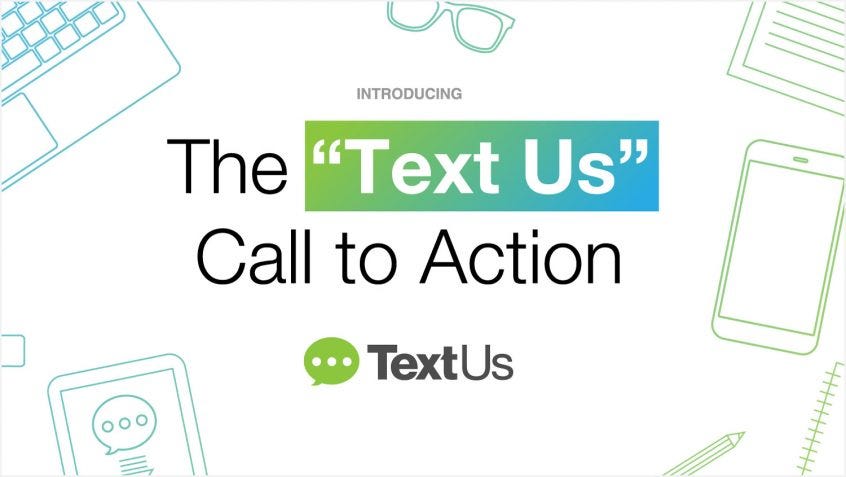 Introducing the “Text Us” Call to Action | by TextUs | Medium