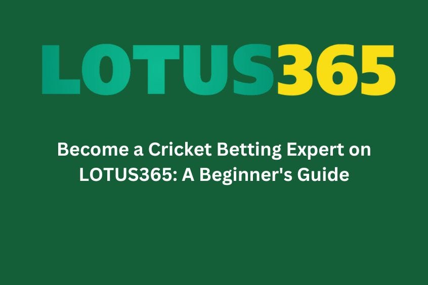 Become a Cricket Betting Expert on LOTUS365: A Beginner’s Guide | by ...
