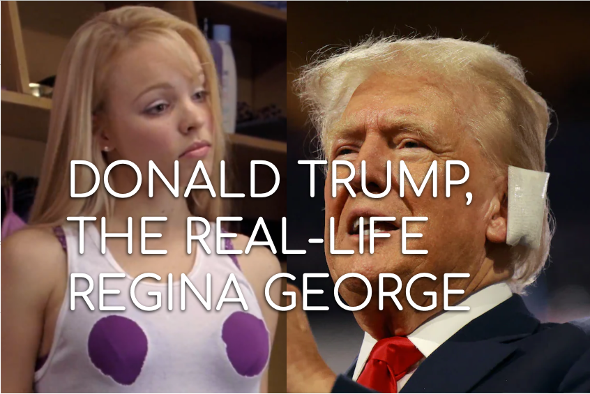 Donald Trump is Regina George. Similarities Between Trump and Regina ...