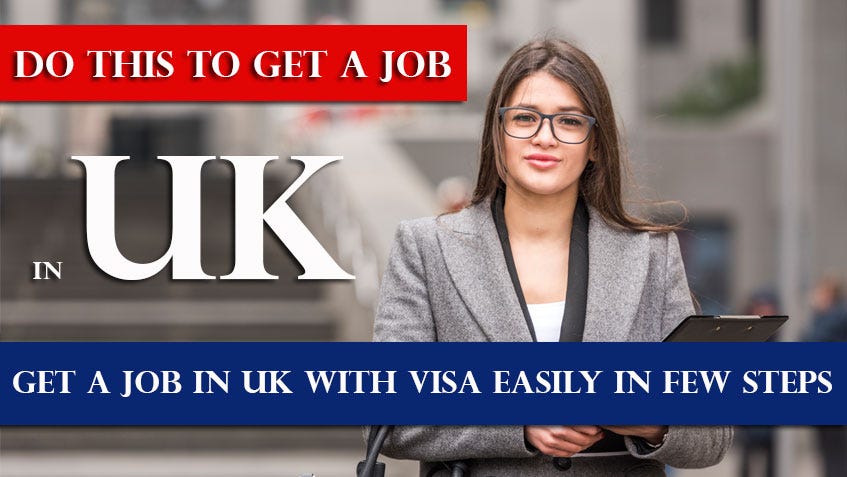 Get a JOB in UK with VISA EASILY in Few Steps | by Infodestinydot | Medium