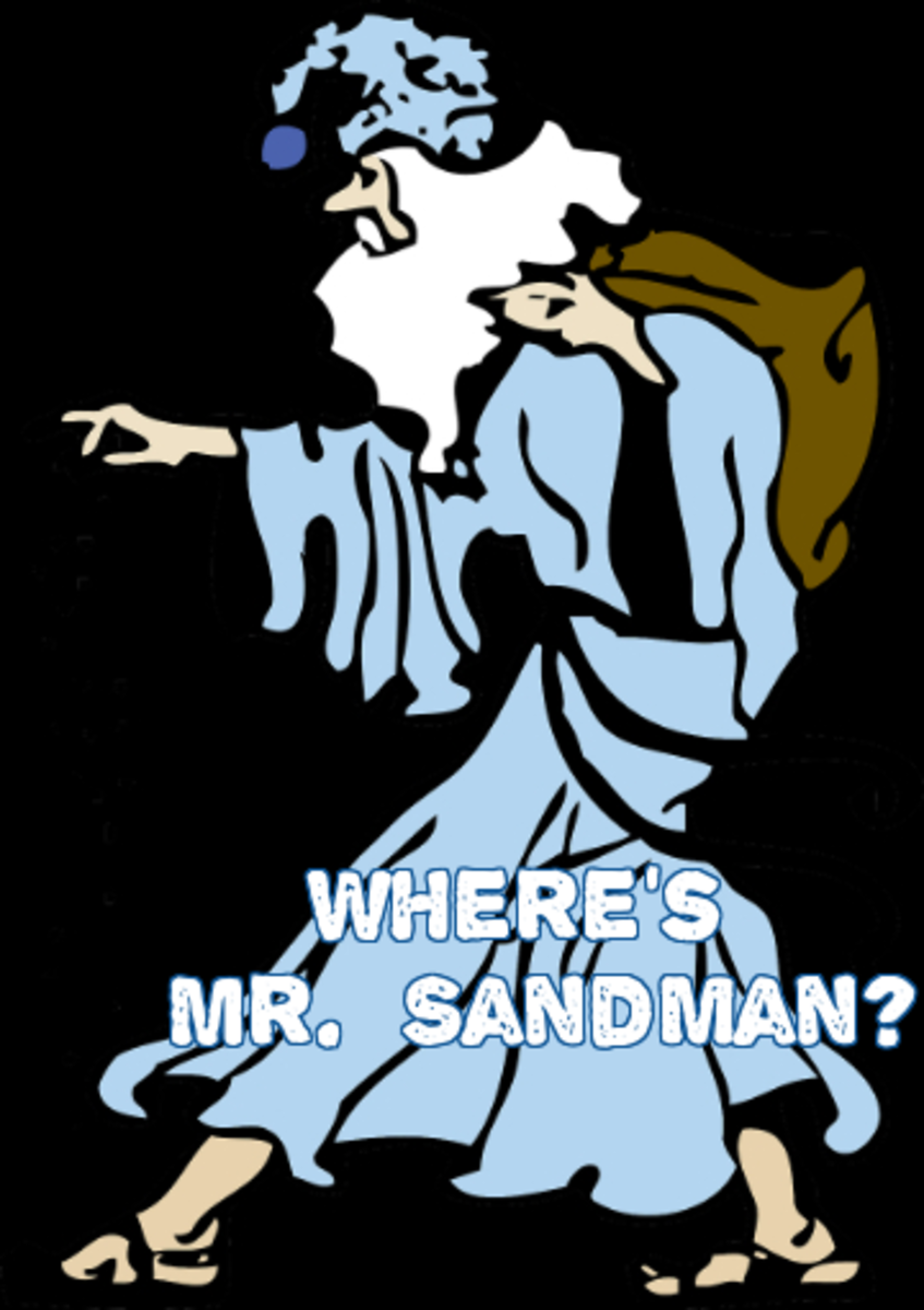 Where's Mr, Sandman when you are tossing and turning? Can't sleep ...