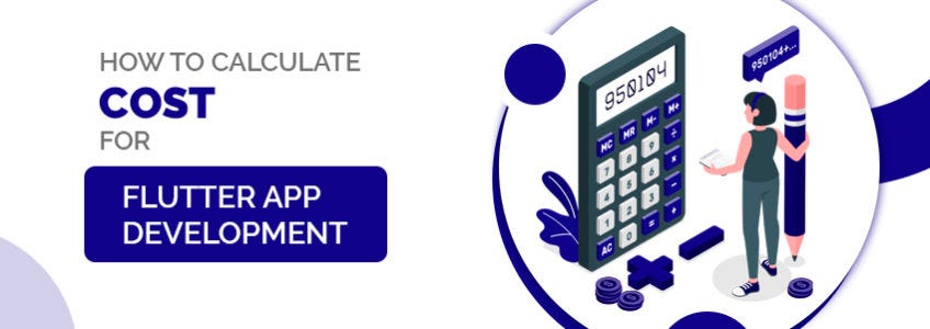 How to calculate cost for flutter app development | by Deeptanna Variance | Medium