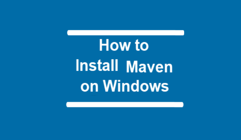 How to Install Maven on Windows. Maven is a popular open-source build… | by Gaurav Shah | Medium