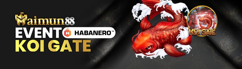 MAIMUN88 — Event 3 Koi Gates ( Habanero ) | by Maimun168 | Medium