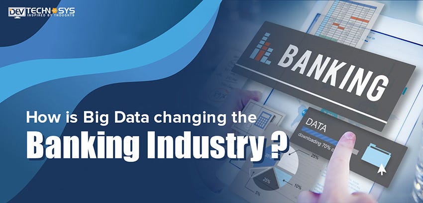 How is Big Data Changing the Banking Industry? | by Appfutura Editor ...