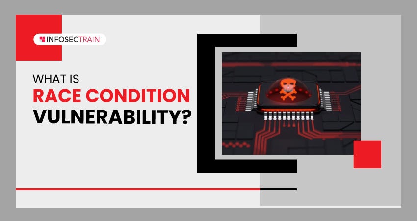 What is Race Condition Vulnerability? | by InfosecTrain | Medium