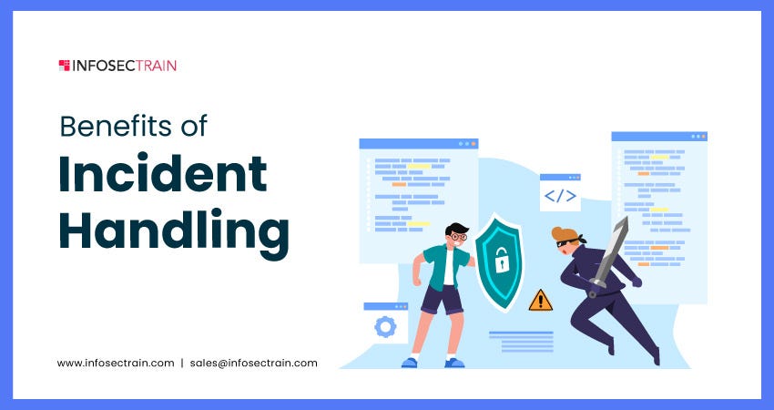 Benefits of Incident Handling. A cybersecurity incident or a security ...